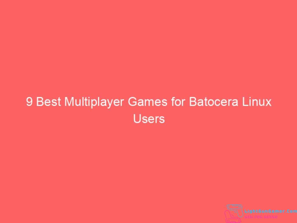 9 Best Multiplayer Games for Batocera Linux Users